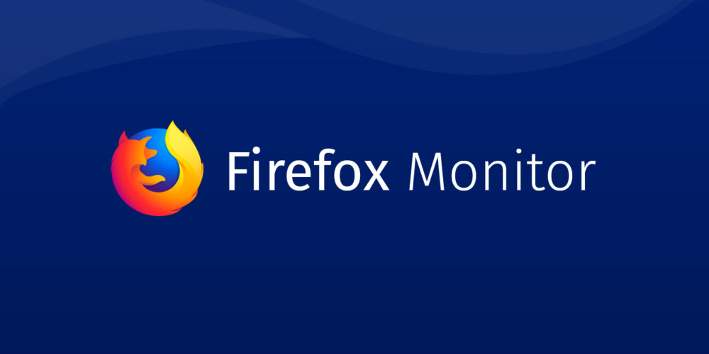 Lancement de Firefox Monitor : se protéger après une fuite de données ...