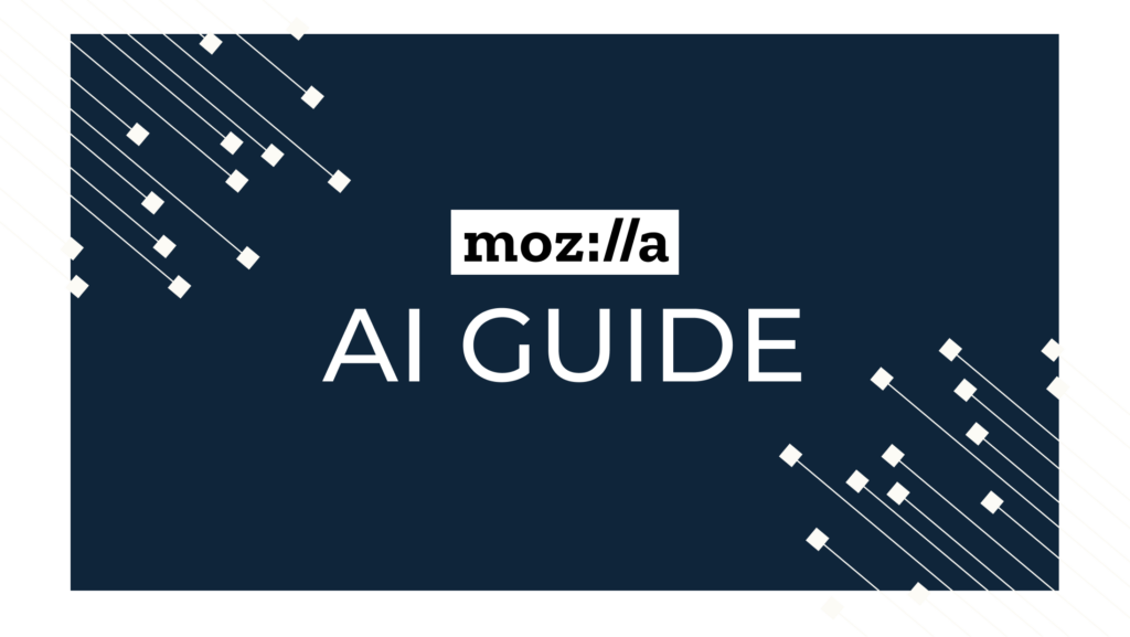 Introducing Mozilla’s AI Guide, the developers onboarding ramp to AI